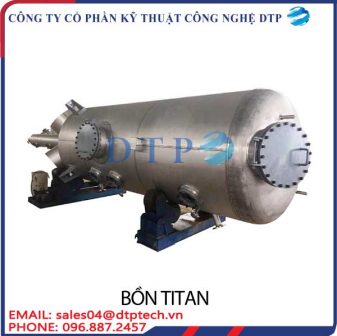 Bồn xử lý công nghiệp Titan, Titanium tank - Dtptech