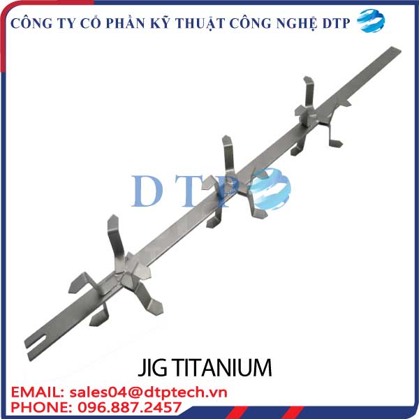 Jig đồ gá titanium - Thiết kế đồ gá jig - Mạ anode - Dtptech